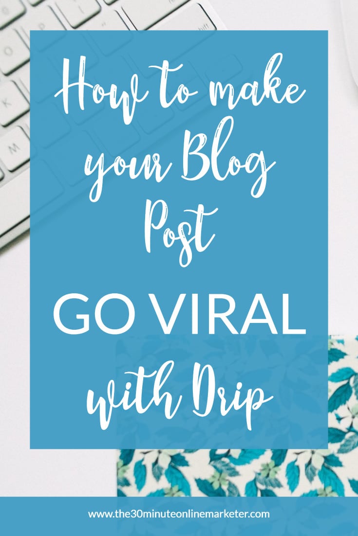 Make Your Blog Post Go Viral On Pinterest With Drip