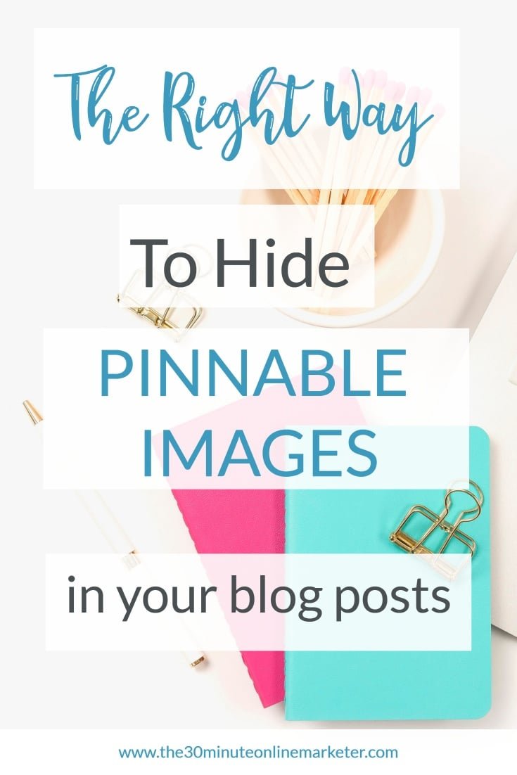 The Right Way To Hide Pinterest Images In Your Blog Posts