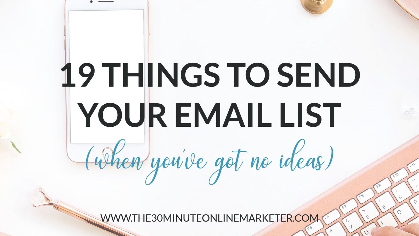 What To Send Your Email List When You Have No Idea