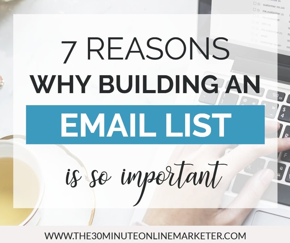 7 Reasons Why Building An Email List Is So Important