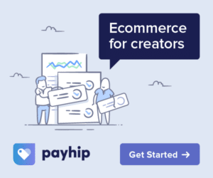 Payhip Review: Features, Pros and Cons of Using Payhip 2022